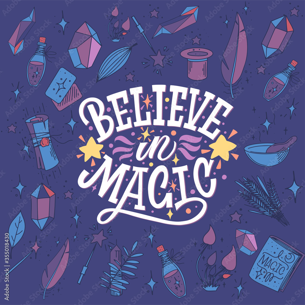 Believe in magic. Vector illustration with hand-drawn lettering on ...