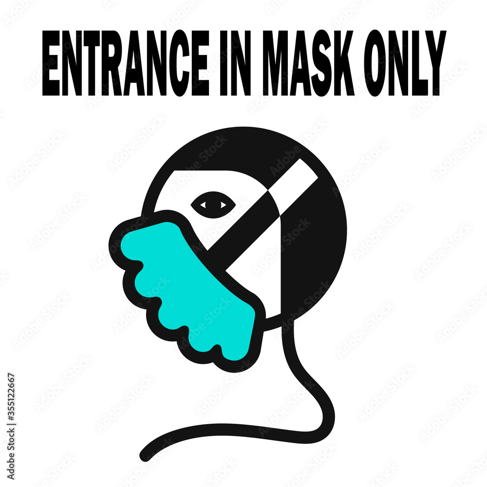 Entrance is only in a mask. Warning sign vector for use to notice to ...