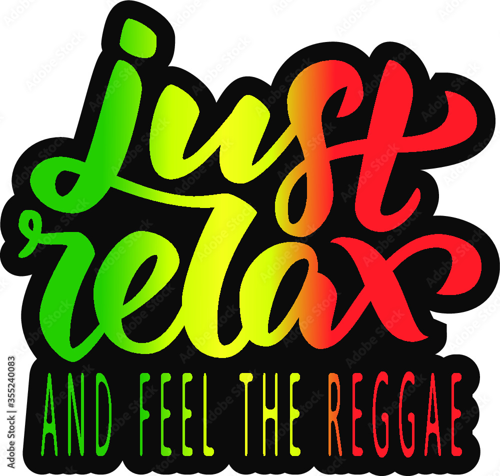 Just relax and feel the reggae. Hand lettering typography. Stock Vector ...