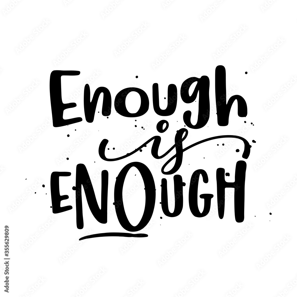 Enough is Enough - Stop Racism, lovely slogan against discrimination ...