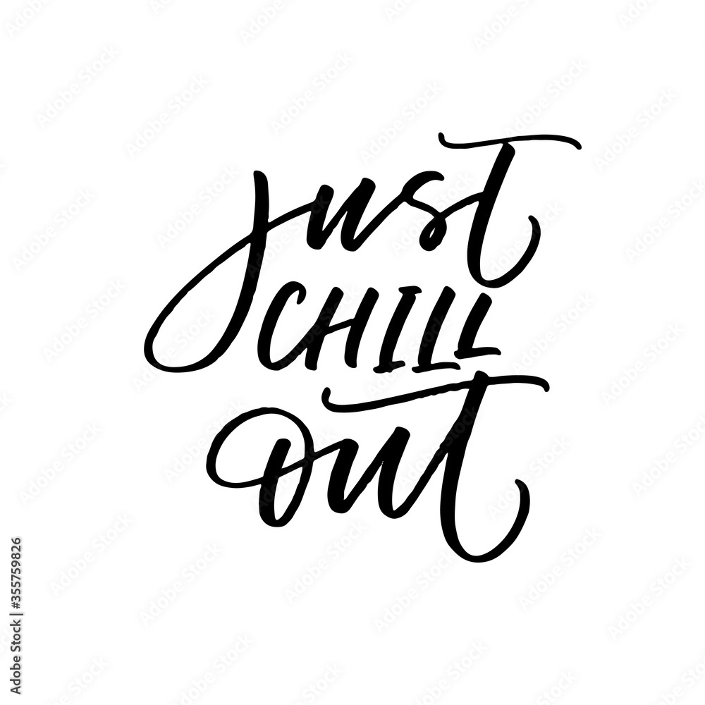 Just chill out card. Hand drawn brush style modern calligraphy. Vector ...