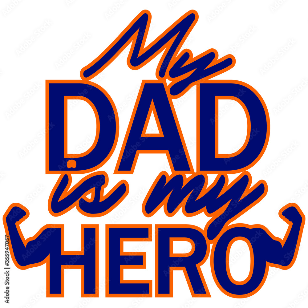 My dad is my hero vector print, greting card for father's day or ...