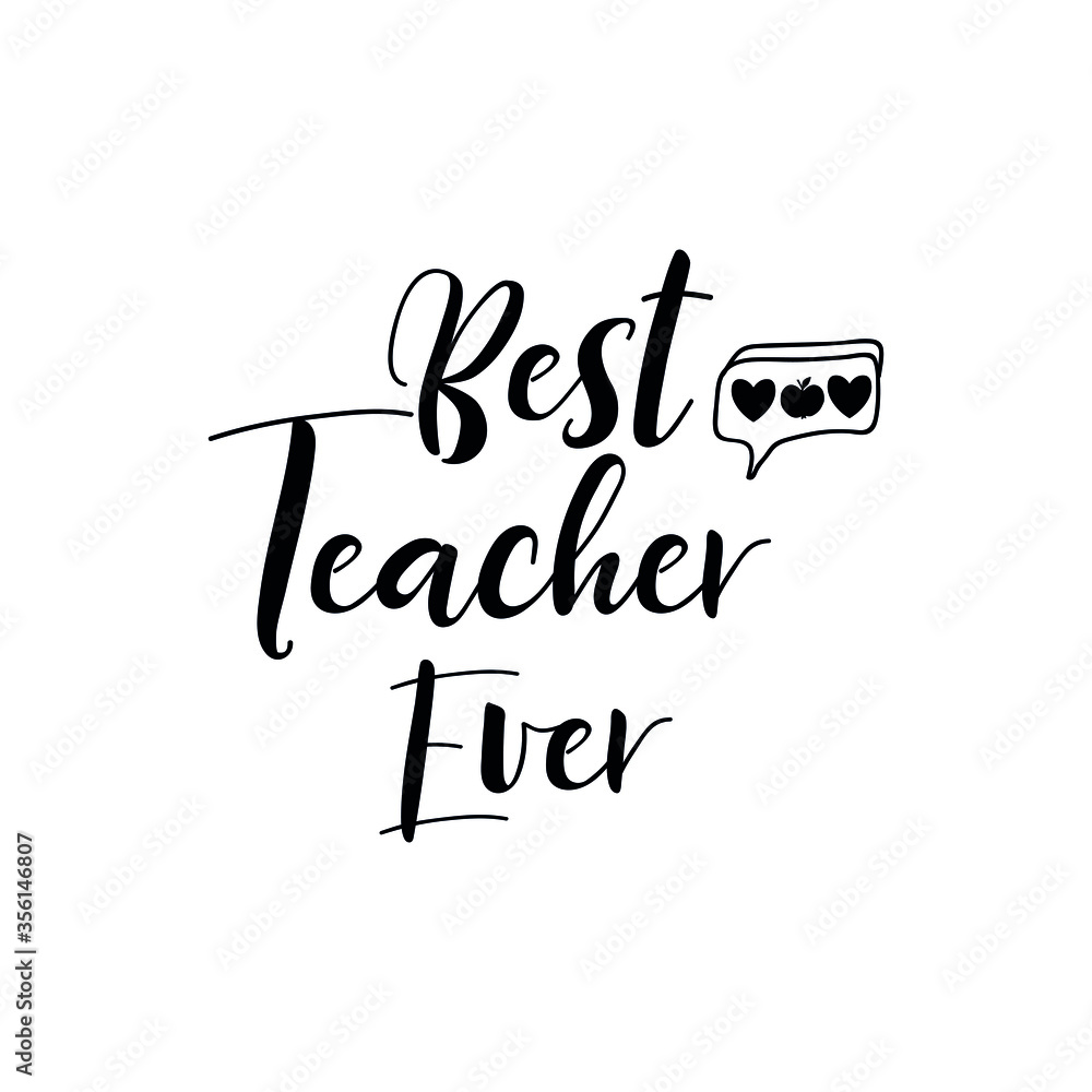 Best teacher ever. Vector illustration. Lettering. Ink illustration. t ...