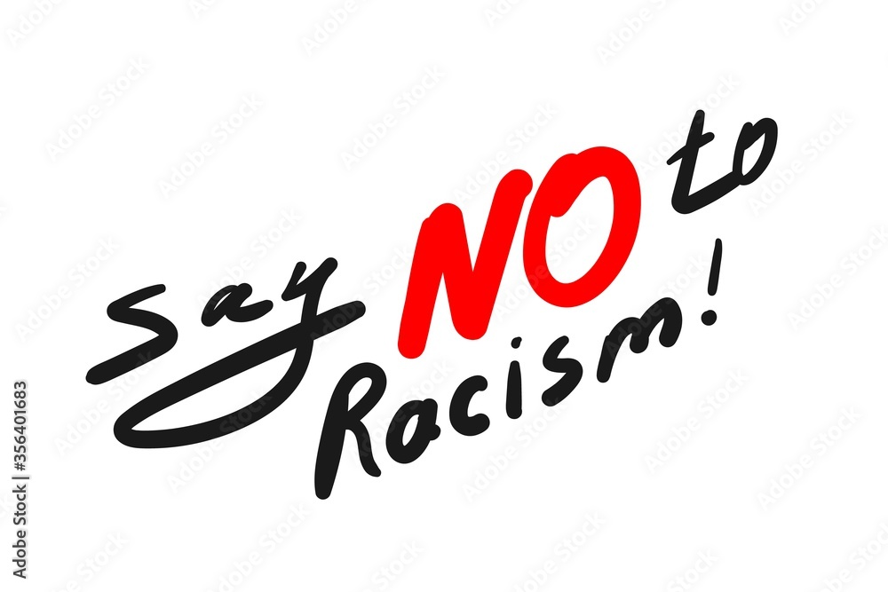 No To Racism - lettering quote. Hand drawn text message for protest ...