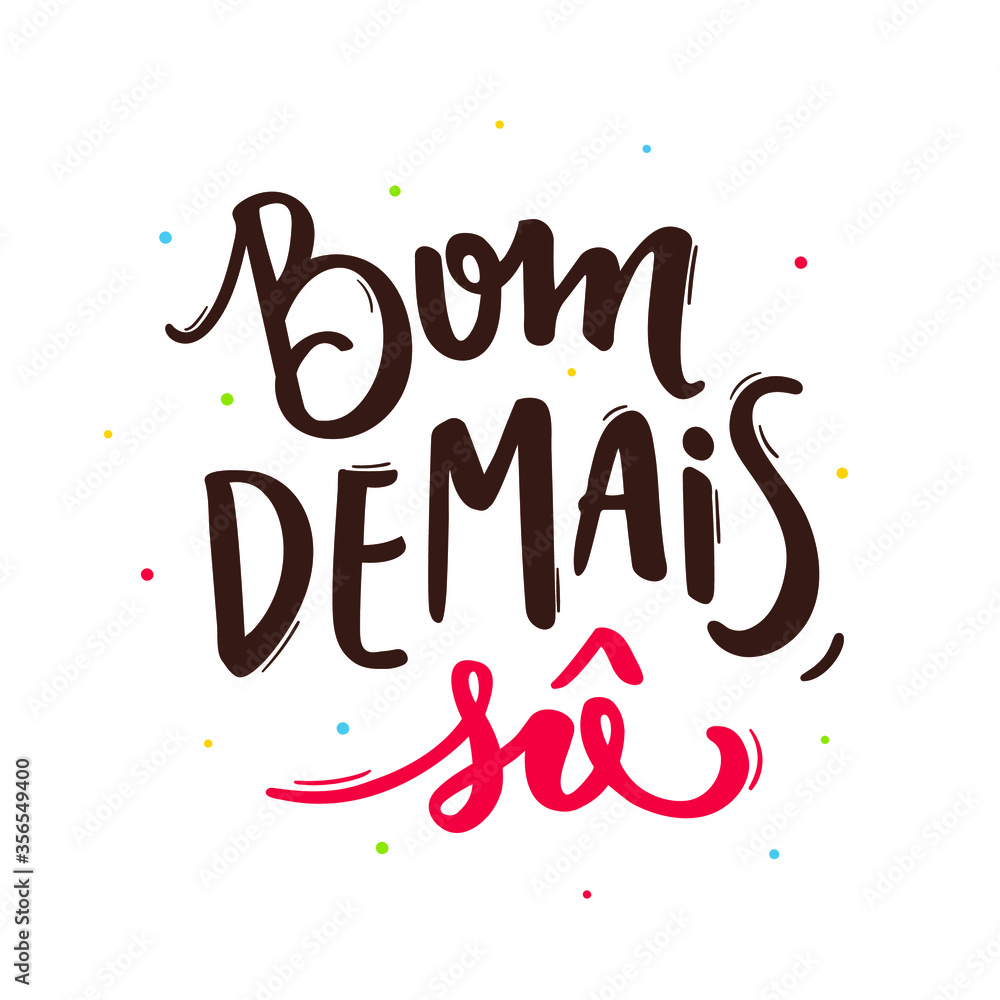 Bom Demais, So Good. Brazilian Traditional Celebration in Portuguese ...