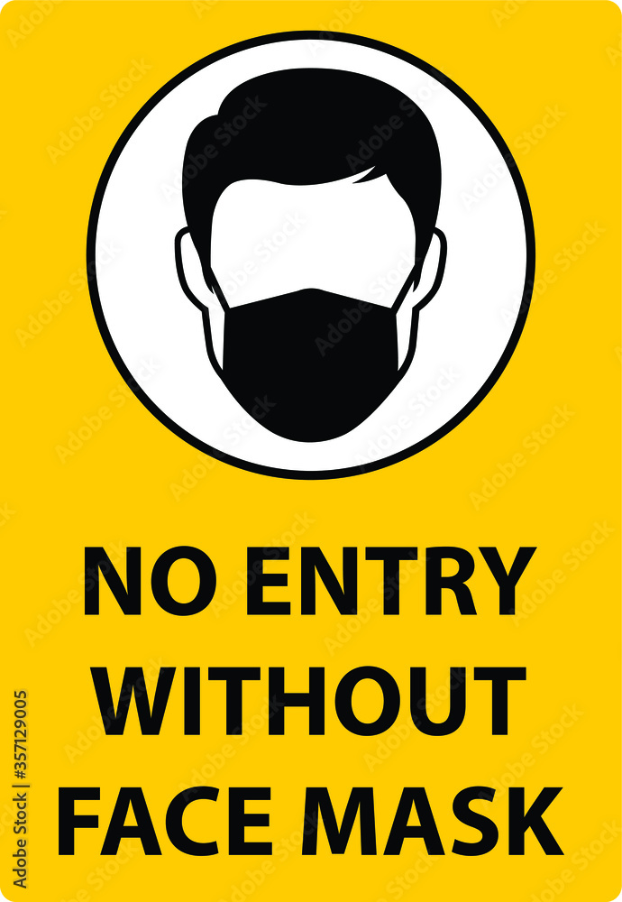 No entry without face mask sign. No face mask no entry with a yellow ...