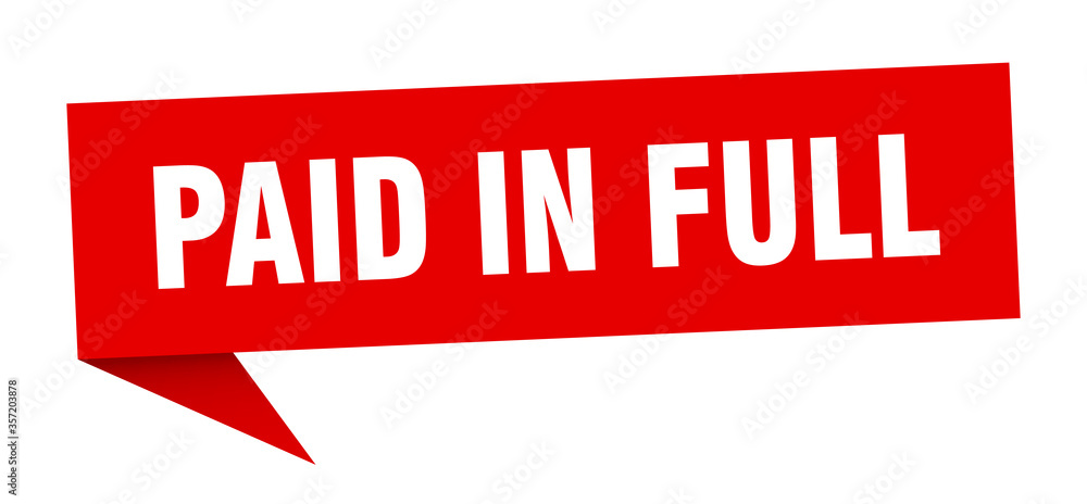 paid in full banner. paid in full speech bubble. paid in full sign ...