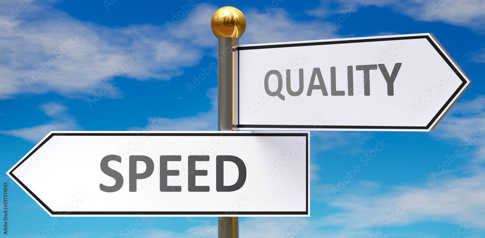 Speed and quality as different choices in life - pictured as words ...