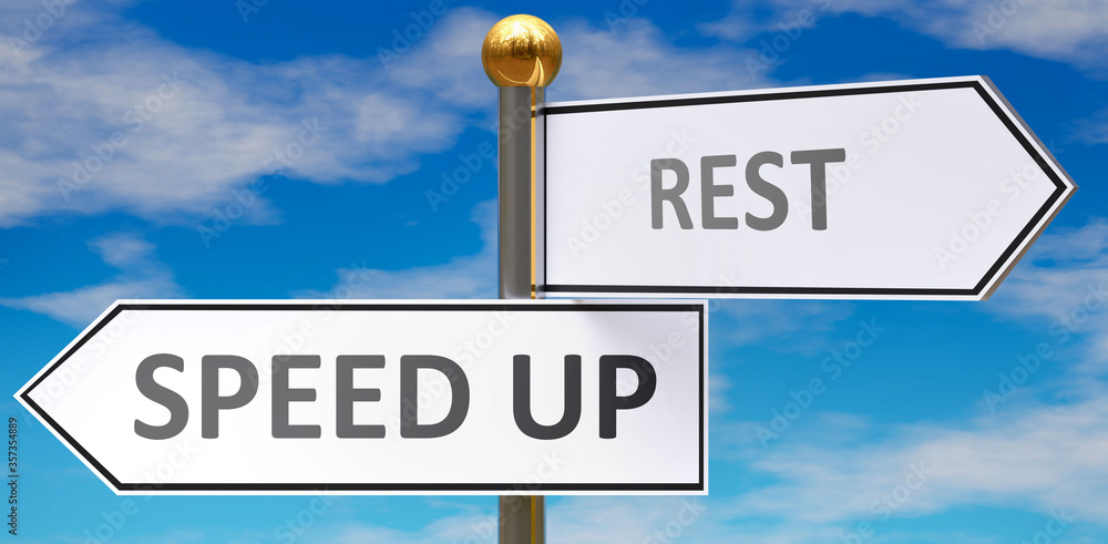 Speed up and rest as different choices in life - pictured as words ...