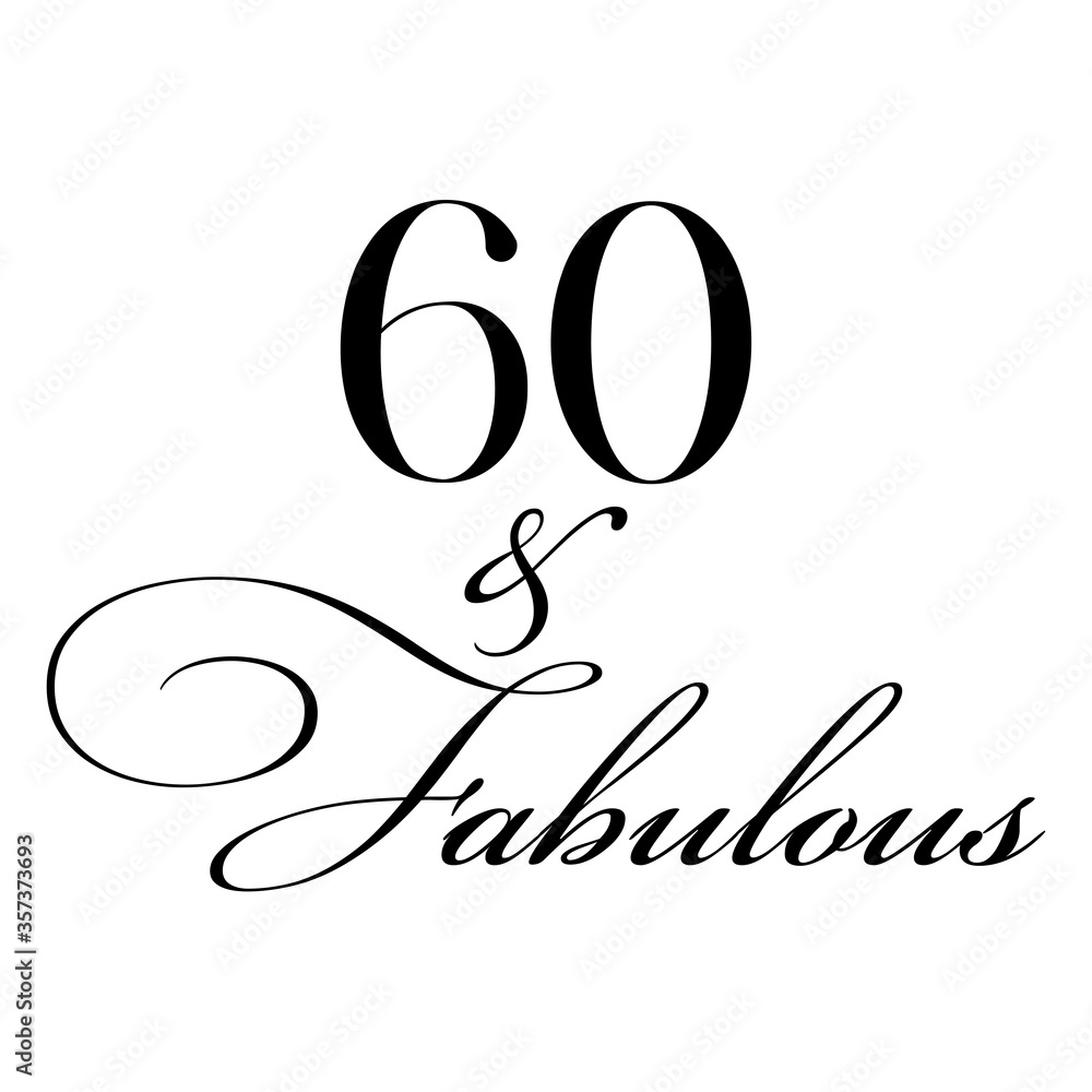 Poster Fabulous Sixty birthday party vector calligraphy quote on white ...