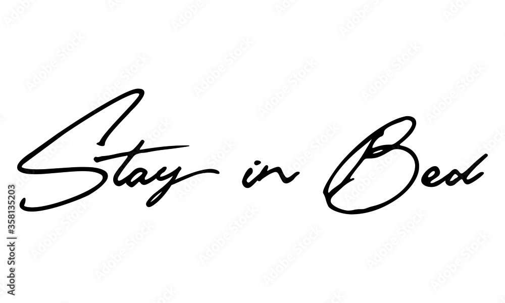 Stay in Bed Phrase Saying Quote Text or Lettering. Vector Script and ...