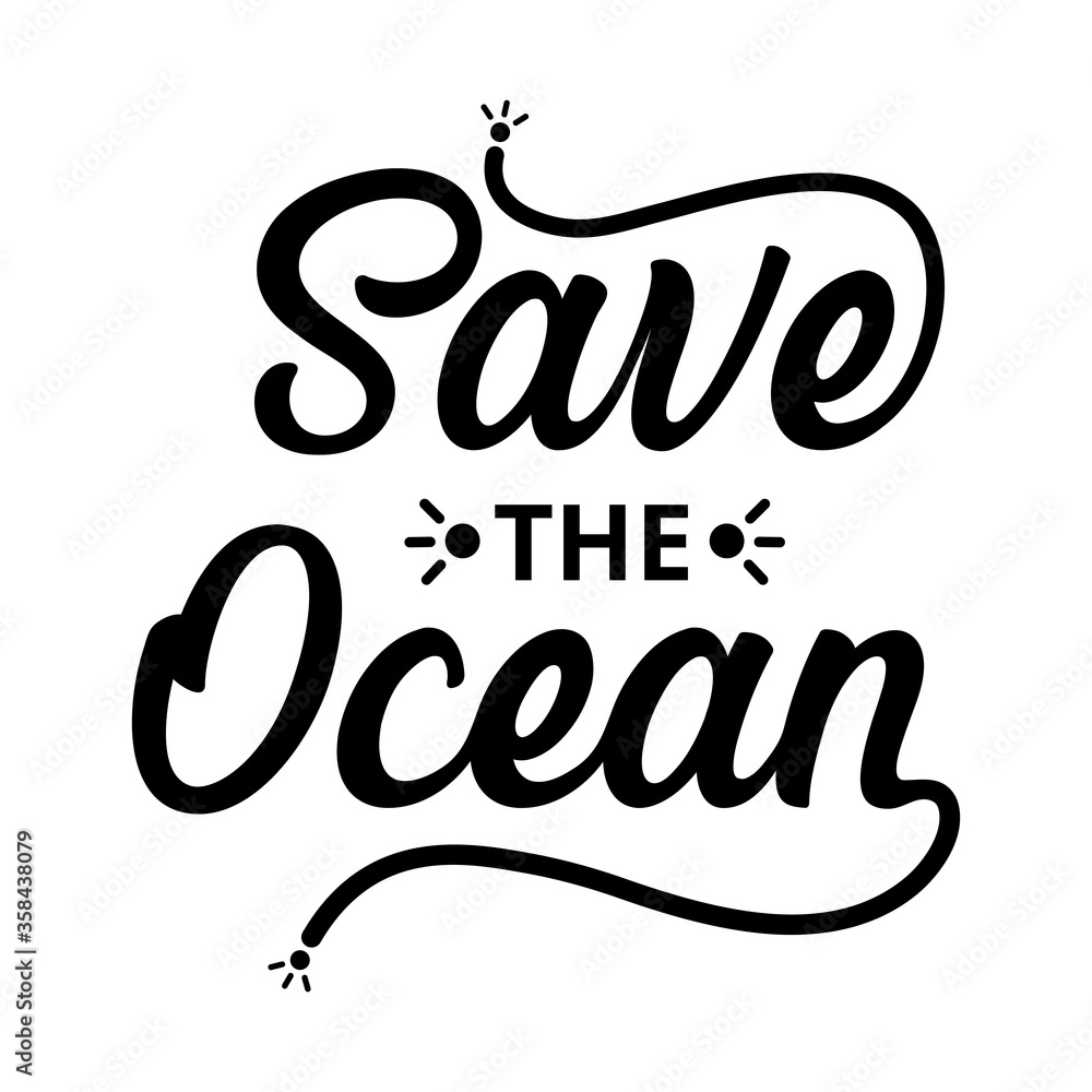 save the ocean - text word Hand drawn Lettering card. Modern brush ...