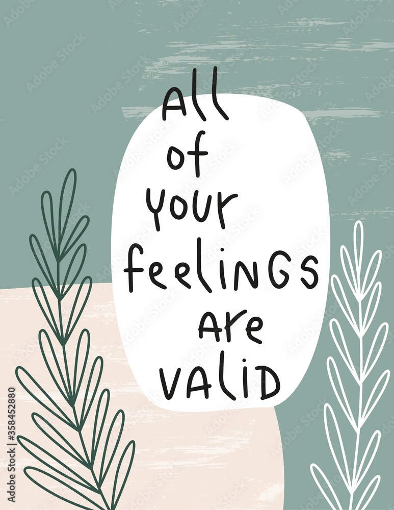 All of your feelings are valid psychology quote vector design. Mental ...