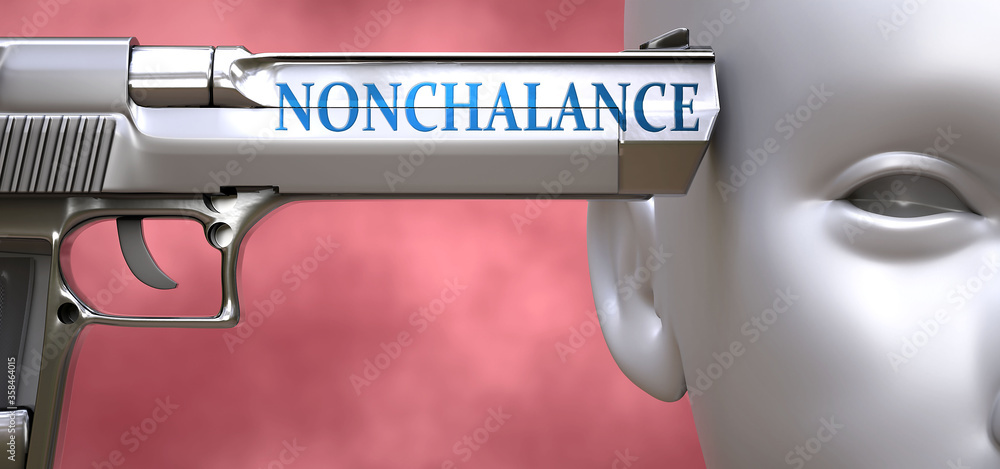 Nonchalance can be dangerous or deadly for people - pictured as word ...