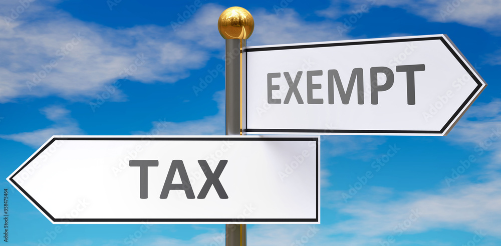Tax and exempt as different choices in life - pictured as words Tax ...