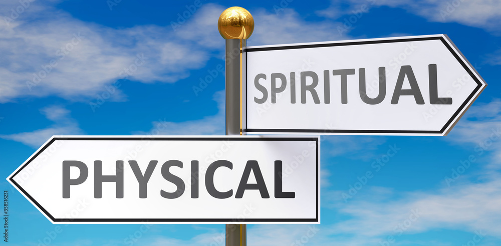 Physical and spiritual as different choices in life - pictured as words ...