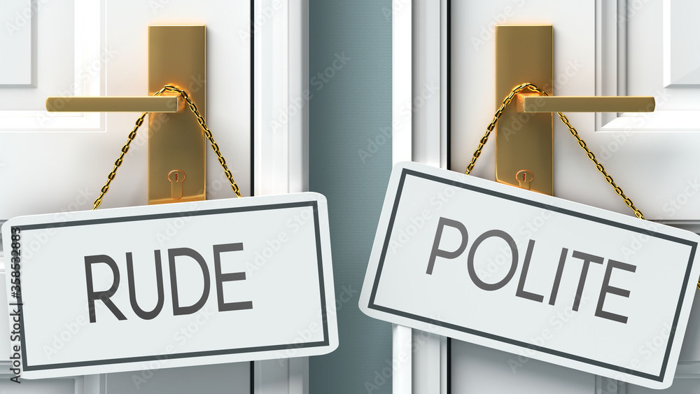 Rude and polite as a choice - pictured as words Rude, polite on doors ...