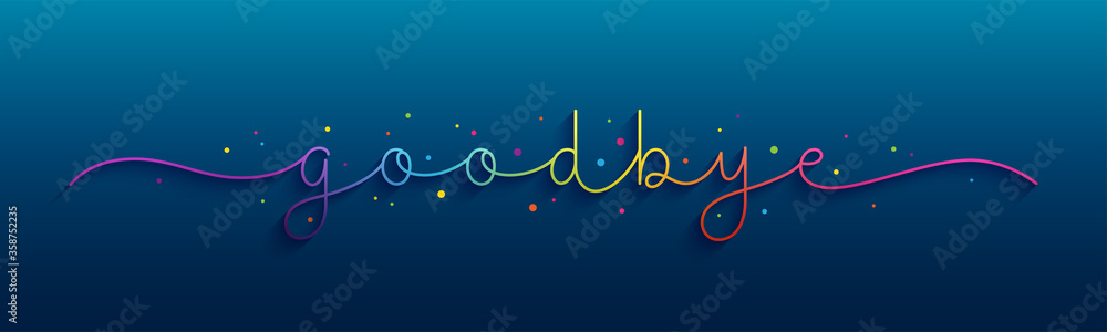 GOODBYE rainbow vector monoline calligraphy banner with colorful ...