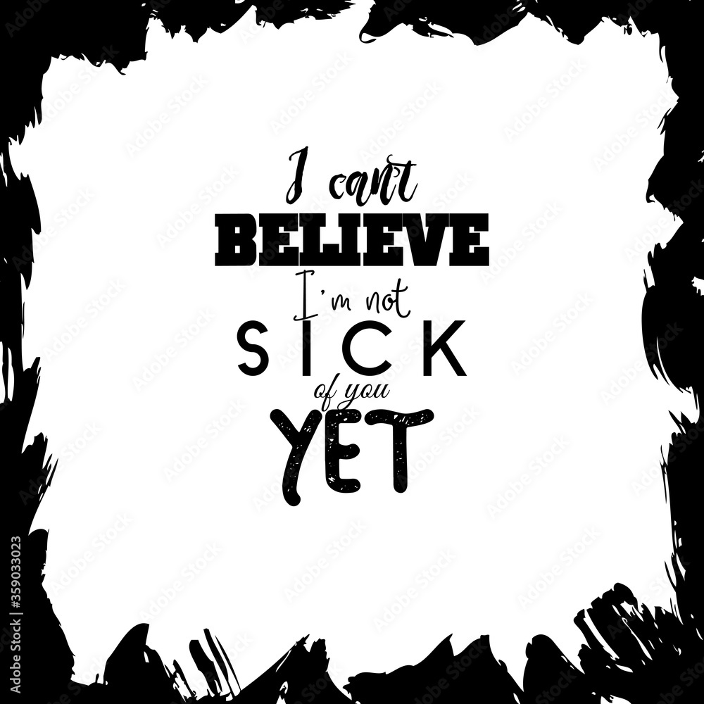 Funny quote. Typography for poster, invitation, greeting card or t ...