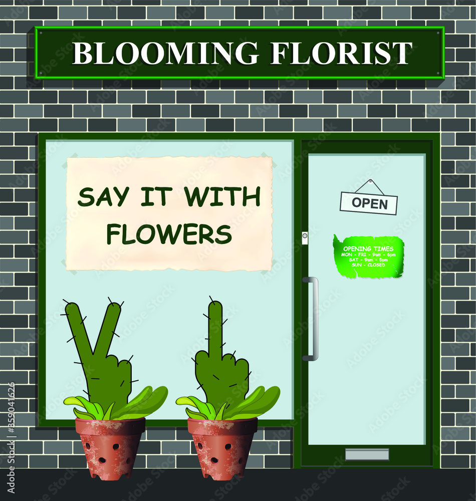 Say it with flowers poster in florist window with a rude range of ...