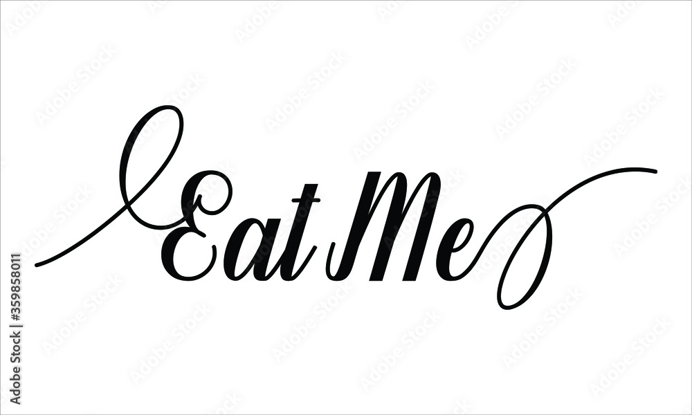 Eat Me Calligraphic Cursive Typographic Text on White Background Stock ...
