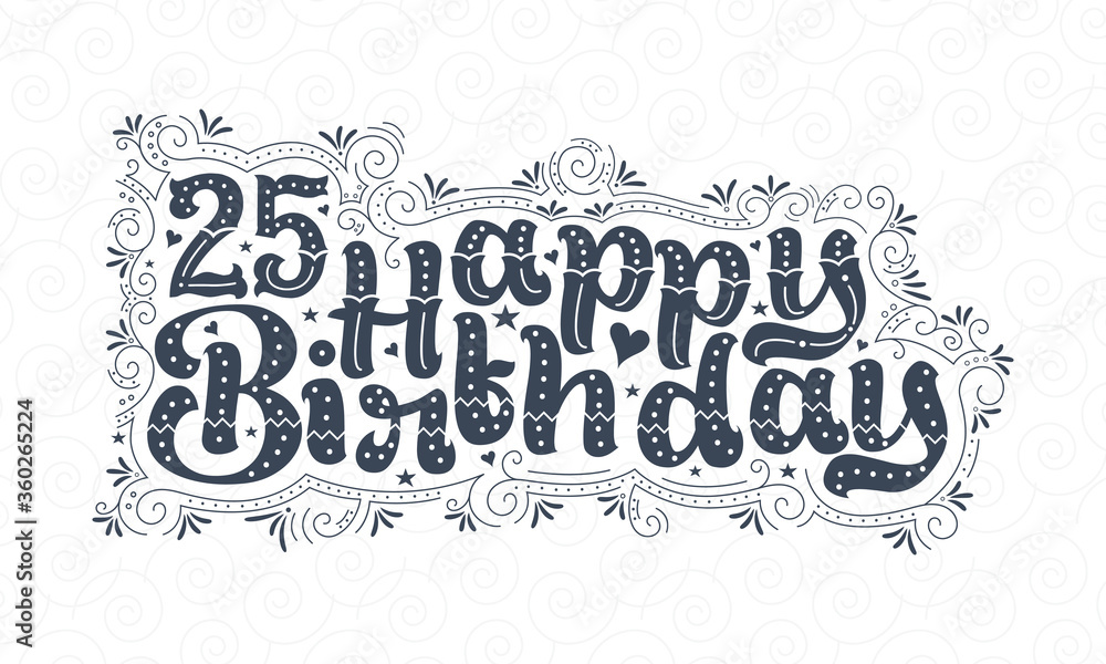 25th Happy Birthday lettering, 25 years Birthday beautiful typography ...