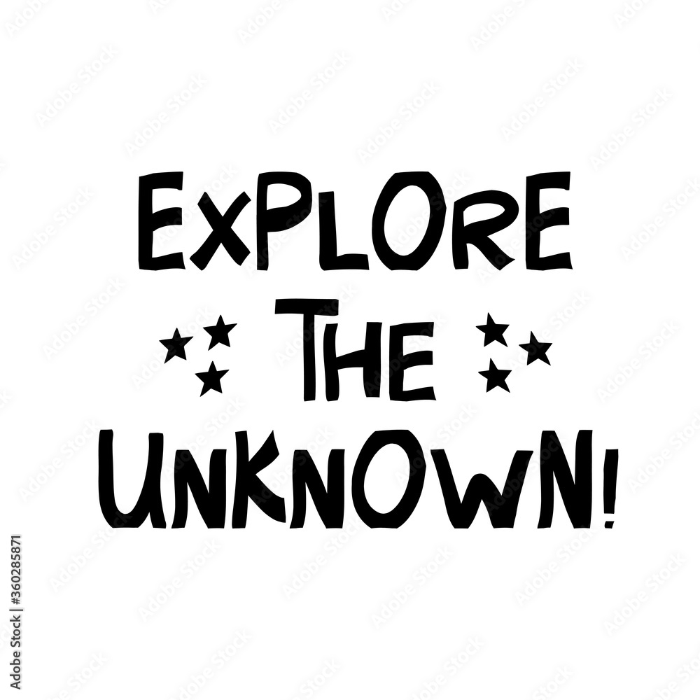 Explore the unknown. Cute hand drawn lettering in modern scandinavian ...