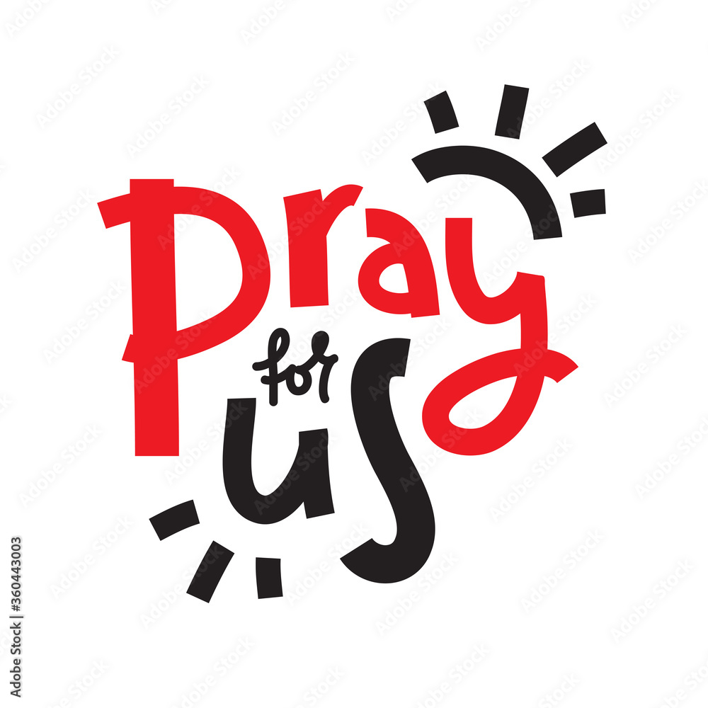 Pray for us - simple inspire and motivational religious quote. Hand ...