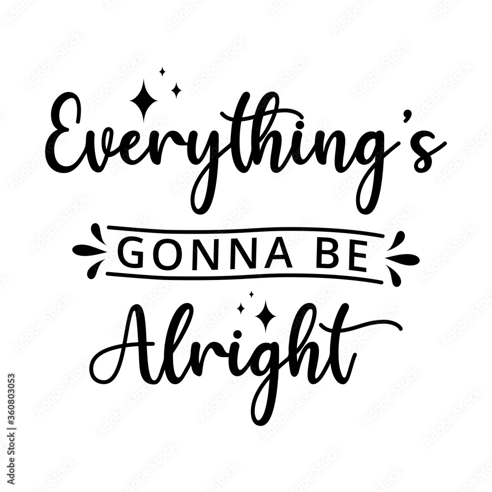 Everything is gonna be alright - text word Hand drawn Lettering card ...