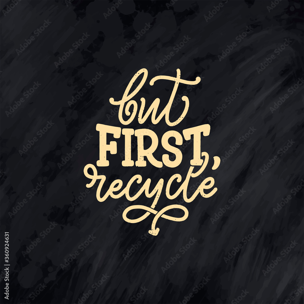 Vector lettering slogan about waste recycling. Nature concept based on ...