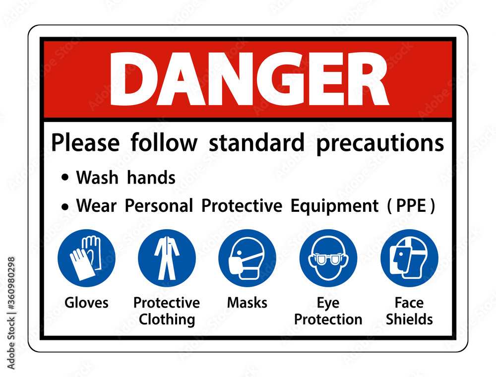 Danger Please follow standard precautions ,Wash hands,Wear Personal ...
