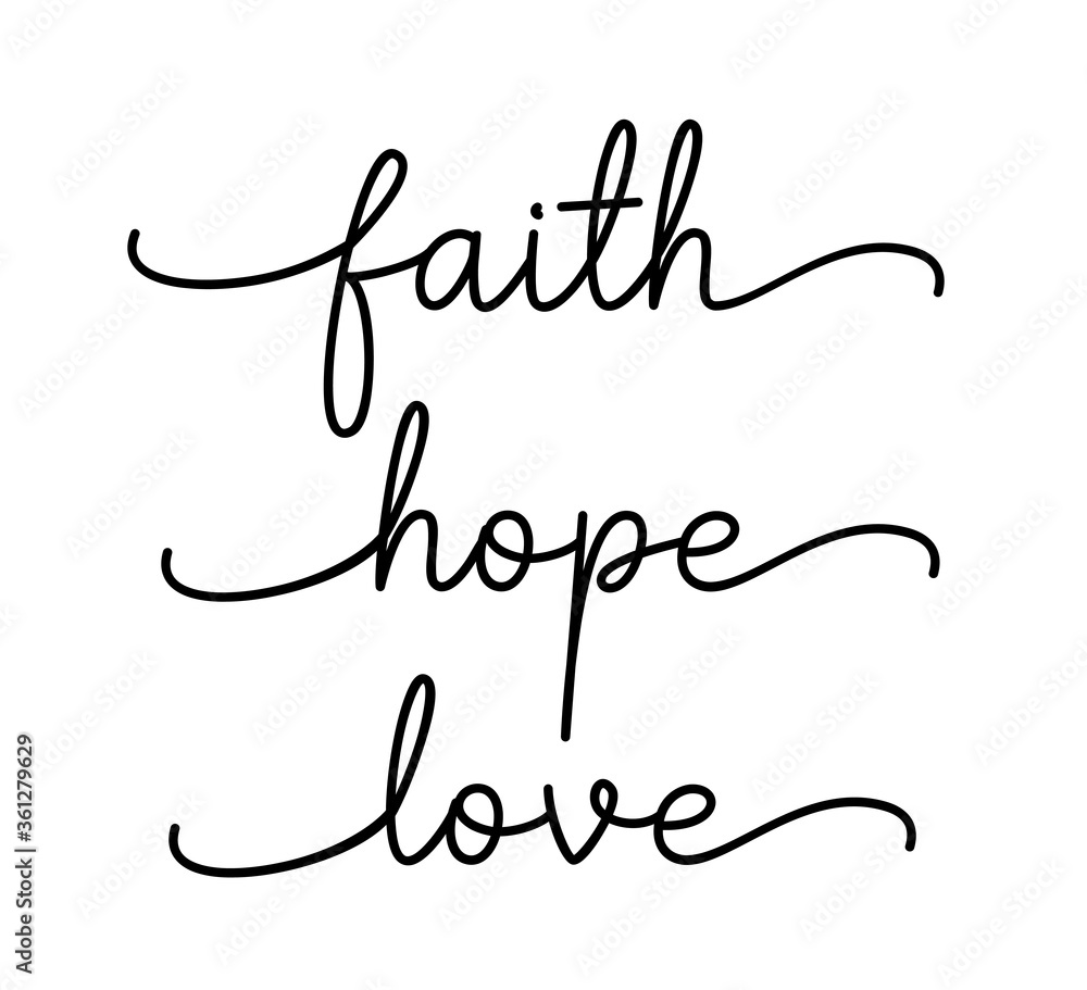 FAITH, HOPE, LOVE. Bible, religious churh vector quote. Lettering ...