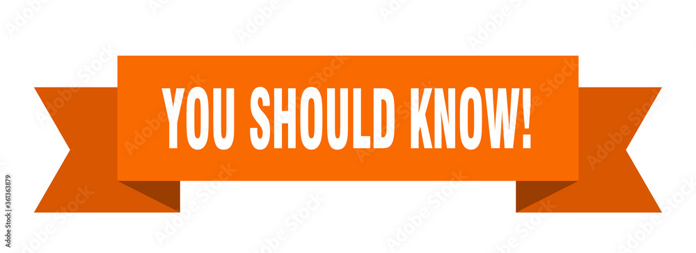 you should know! ribbon. you should know! isolated band sign. you ...