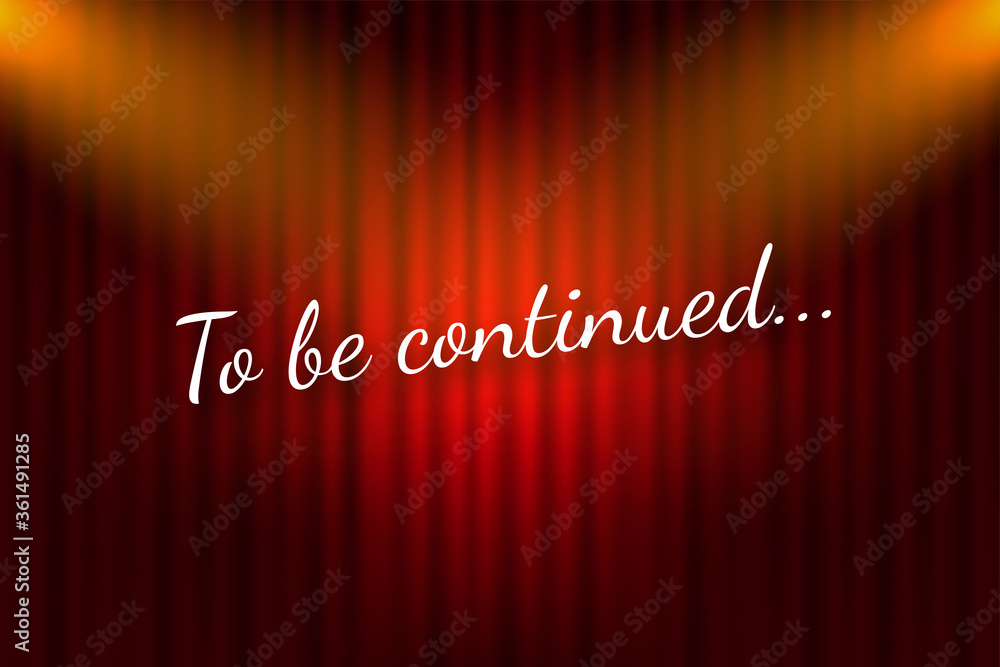 To be continued handwrite title on red round background. Old movie ...
