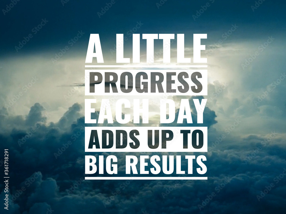 Best inspirational quote for success. a little progress each day adds ...