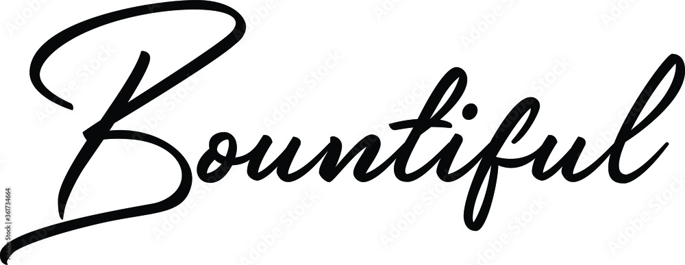 Bountiful quote. Modern calligraphy text. Vector hand-drawn ...
