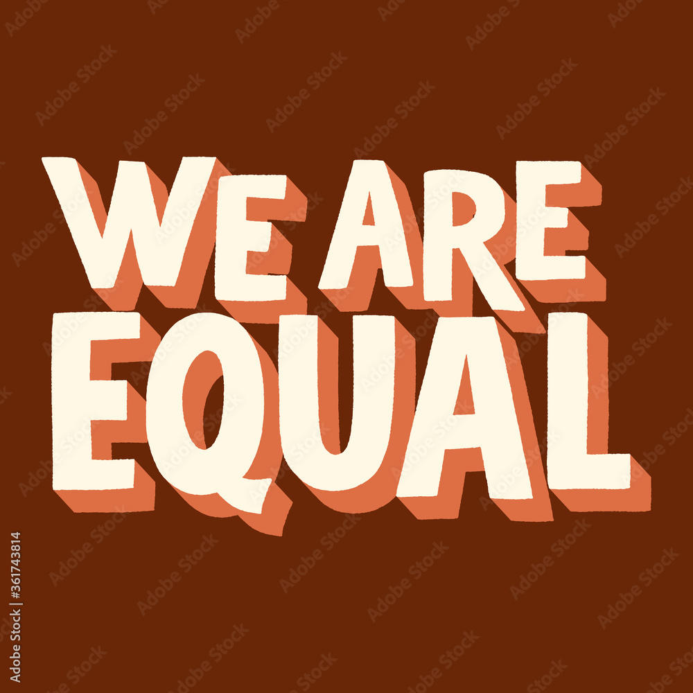 We are equal. Hand-drawn lettering quote for support for equal rights ...