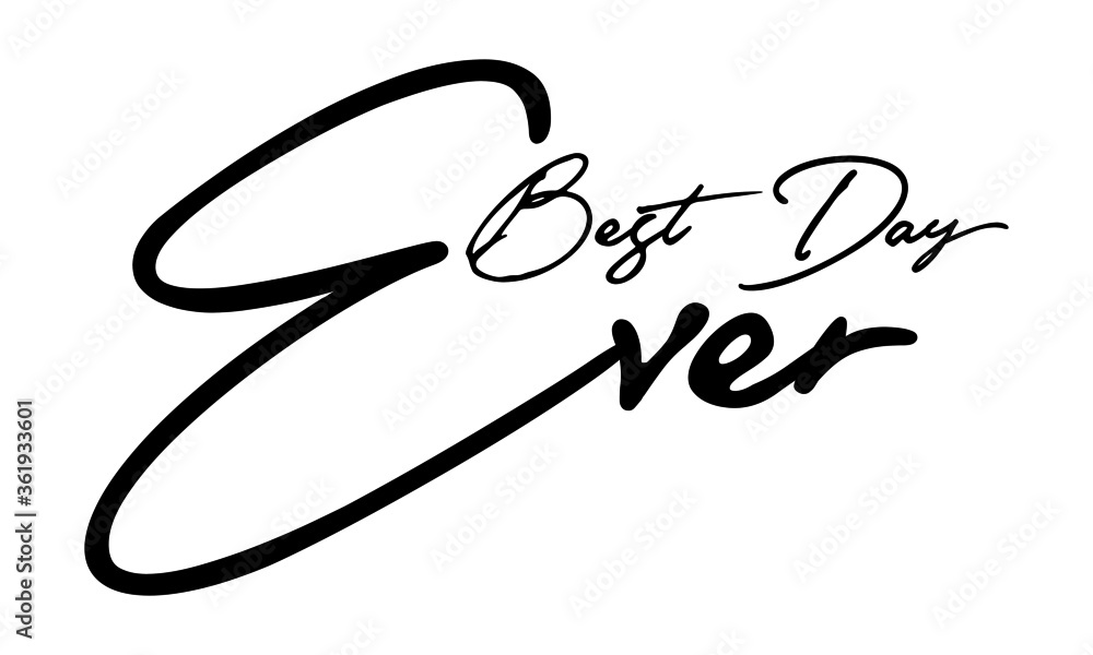Best Day Ever Handwritten Font Typography Text Positive Quote on White ...