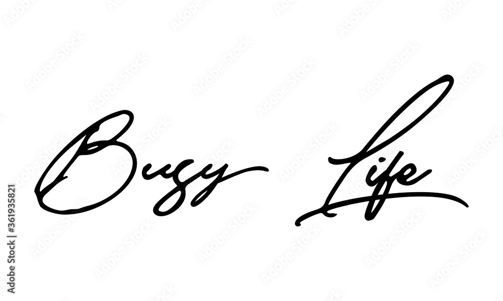 Busy Life Handwritten Font Calligraphy Black Color Text on White ...