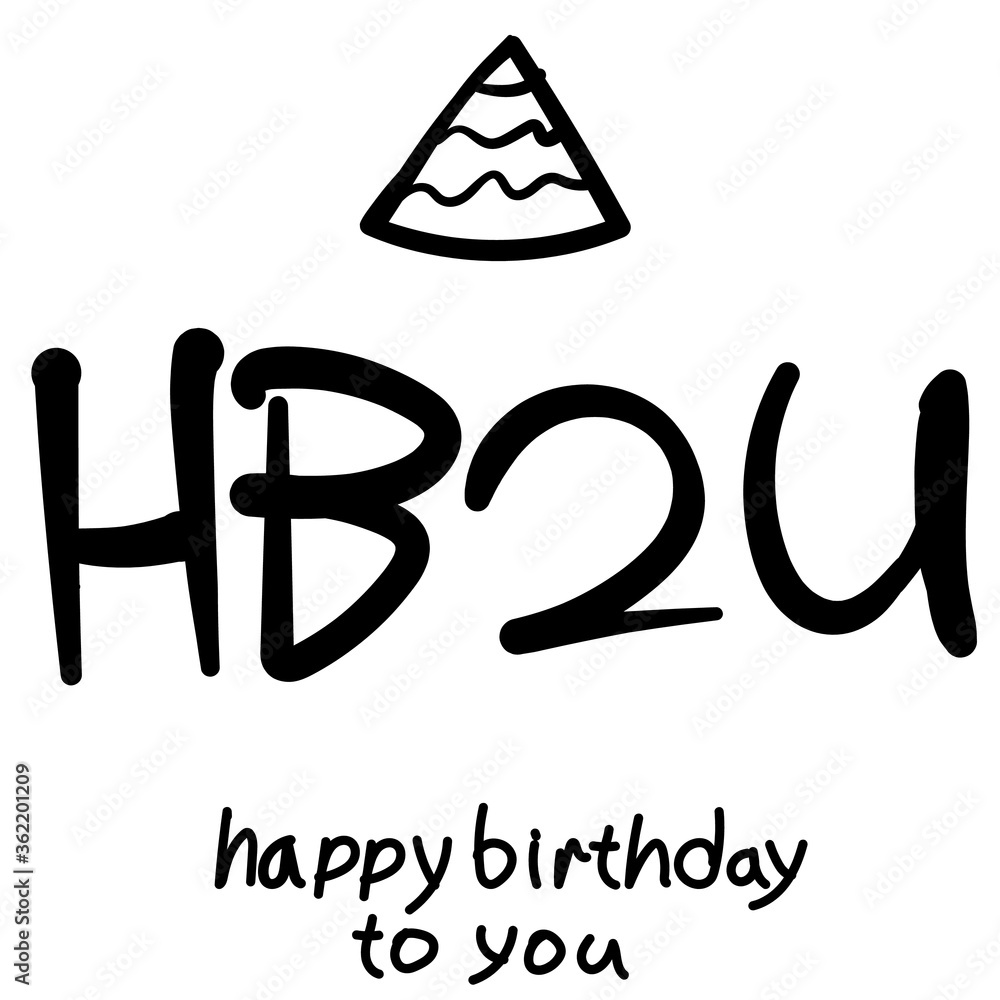 Vector reduction lettering: HB2U. Transcript of the phrase: happy ...