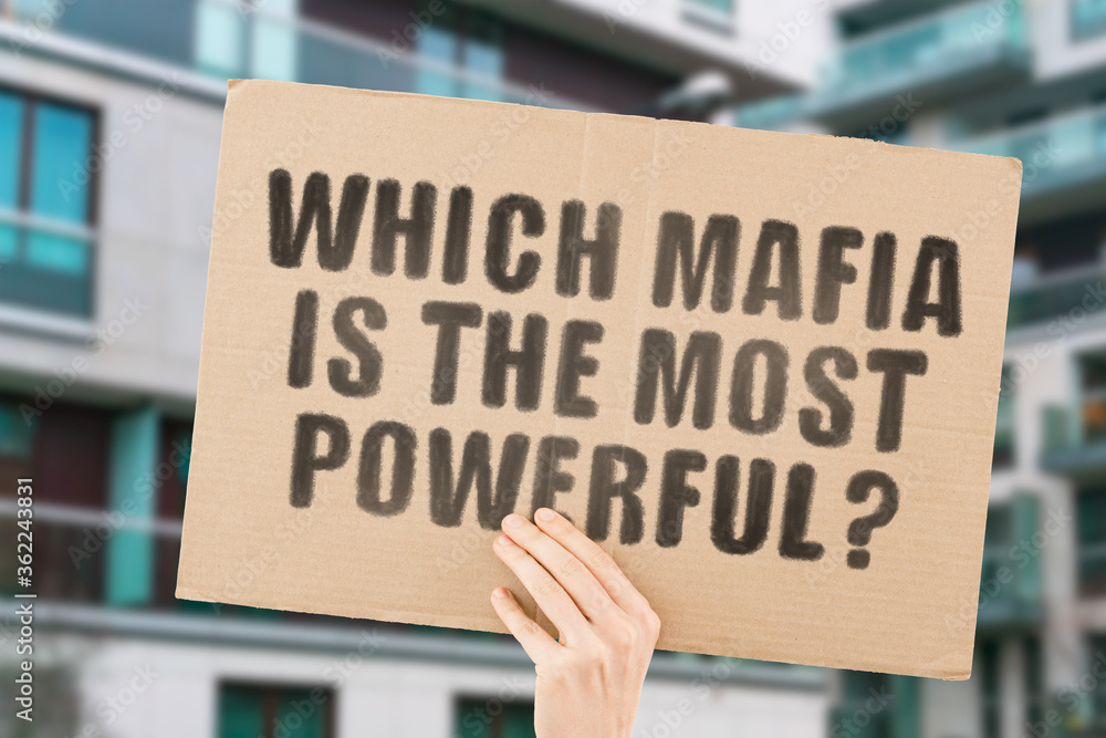 The question " Which Mafia is the most powerful? " on a banner in men's ...