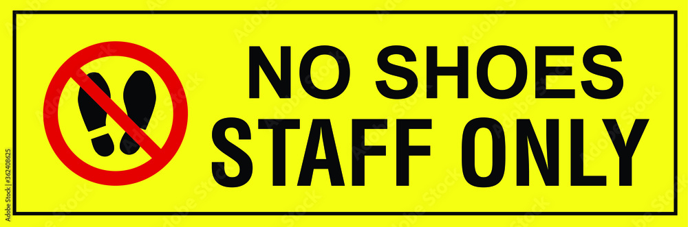 no shoes or slippers allowed BANNED PROHIBITED NOTICE WARNING SIGN ...