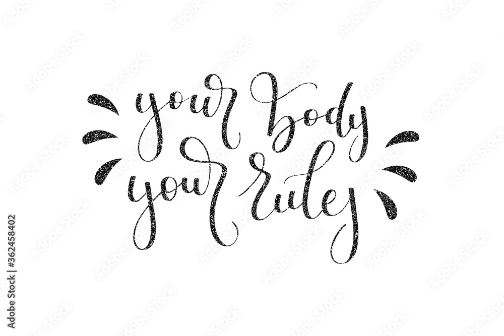 Vector isolated lettering quote logo of Your Body Your Rules for ...