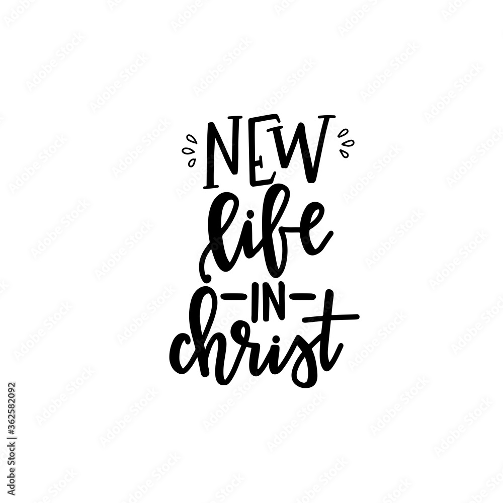 New life in christ Christian quotes hand drawn typography poster or ...