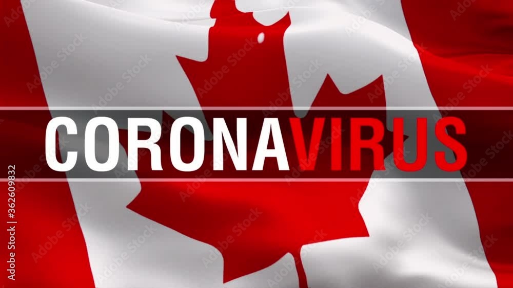 Canada waving flag with Coronavirus Text. Coronavirus hazard and Infection in Canadian flag ...