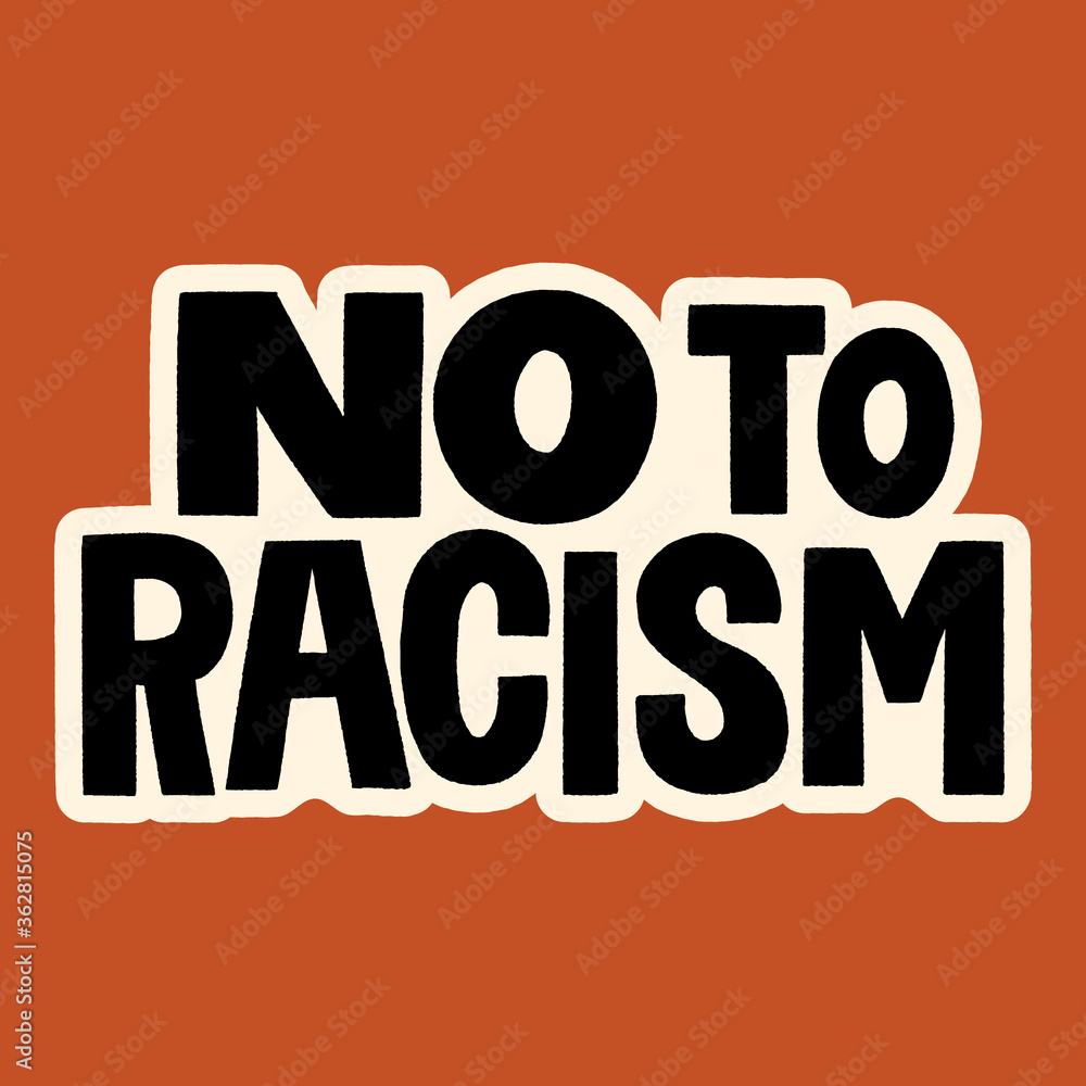 No to racism. Sticker template with hand-drawn vector lettering quote ...