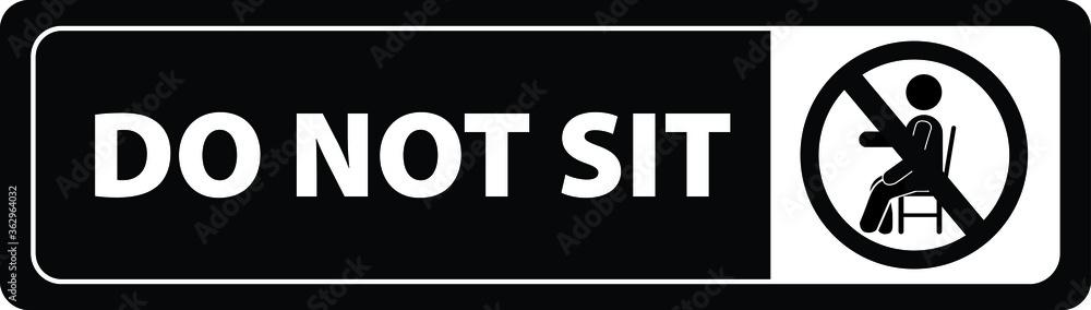 Do not sit here no sitting warning caution notice sign vector ...