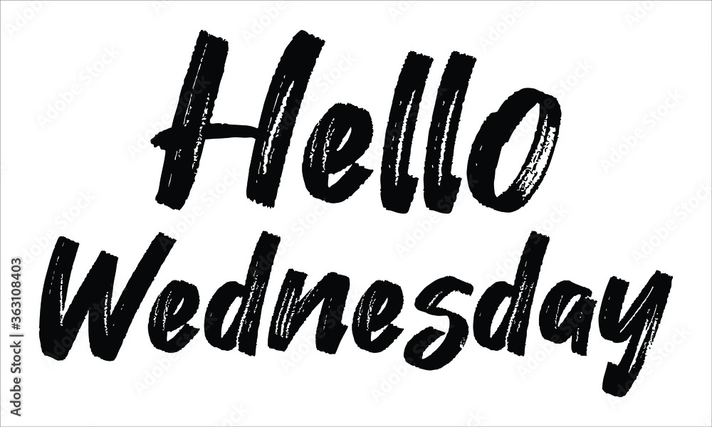 Hello Wednesday Brush Hand drawn typography lettering phrase isolated ...
