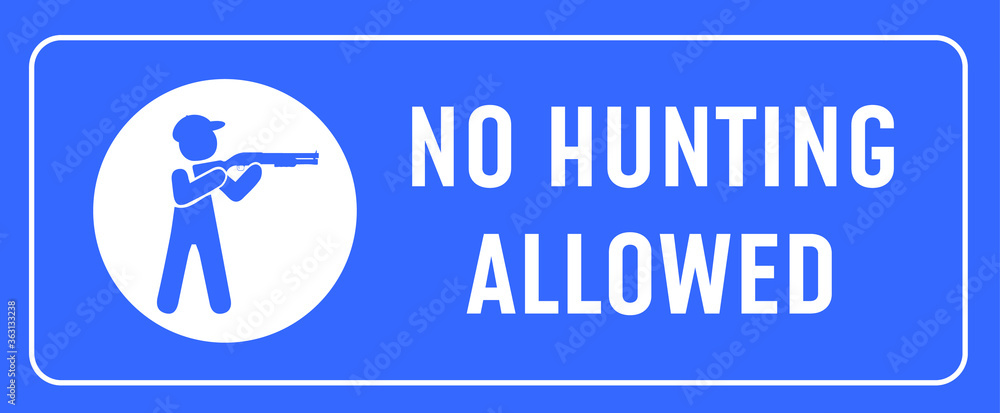 NO HUNTING NO HUNTERS ALLOWED BANNED PROHIBITED WARNING SIGN VECTOR ...