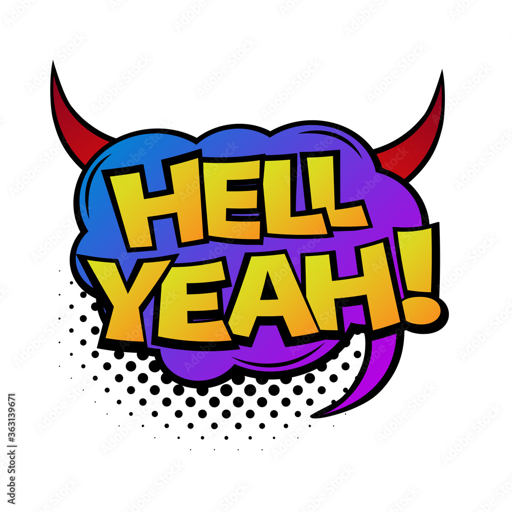 Comic lettering Hell Yeah. Comic speech bubble with emotional text Hell ...